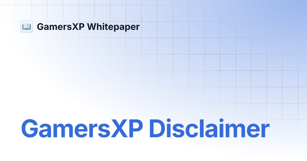 GamersXP Disclaimer | GamersXP Whitepaper